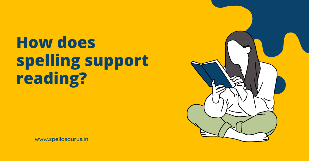How does spelling support reading? - Spellasaurus